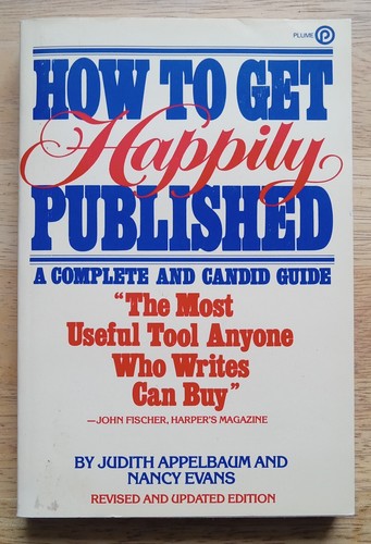 How to Get Happily Published: A Complete and Candid Guide; by Judith ...