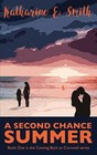 A Second Chance Summer: Book One of the Coming Back to Cornwall ...