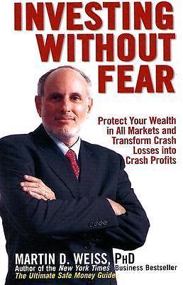 Investing Without Fear : Protect Your Wealth in All Markets and ...