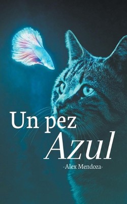 Un Pez Azul by Alex Mendoza Paperback Book | eBay Australia