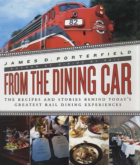 From the Dining Car: The Recipes and Stories Behind Today's Greatest ...