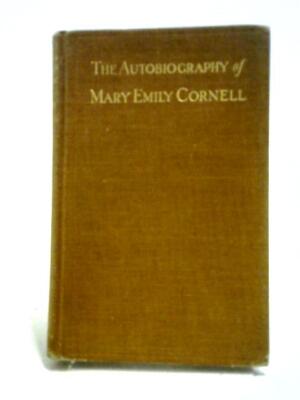 The Autobiography of Mary Emily Cornell (Mary Emily Cornell - 1929) (ID ...