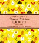 SWEET THINGS: I DOLCI (Anna Del Conte's Italian Kitchen) Anna Del Conte ...