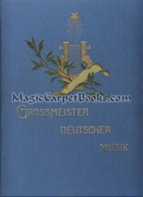 1897 GROSSMEISTER DEUTSCHER MUSIK Music COMPOSERS Bach MOZART Beethoven ...