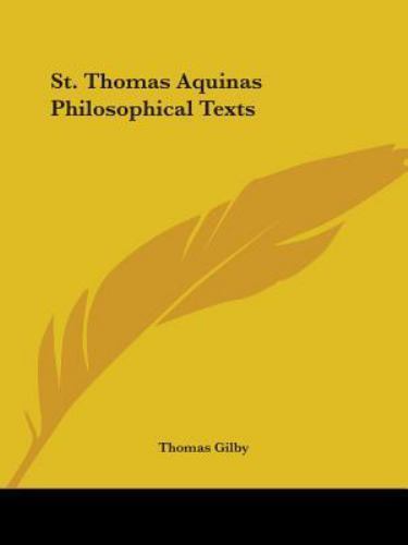 St. Thomas Aquinas Philosophical Texts by Thomas Gilby 9780766140035| eBay