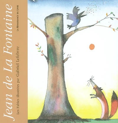 Jean de La Fontaine : Les Fables, Jean de La Fontaine et Gabriel ...