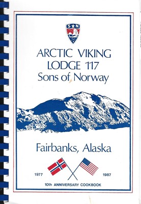 Arctic Viking Lodge 117 Sons of Norway 10th Anniversary Cookbook Spiral ...