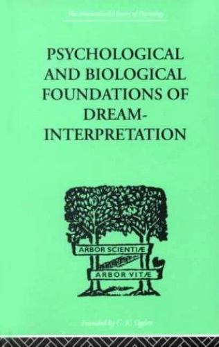 Psychological and Biological Foundations of Dream-Interpretation by ...