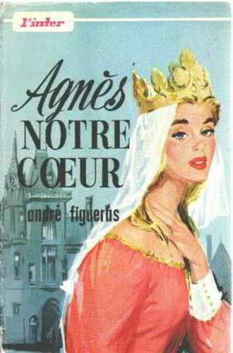 Agnes notre coeur | Figueras André | Bon état | eBay