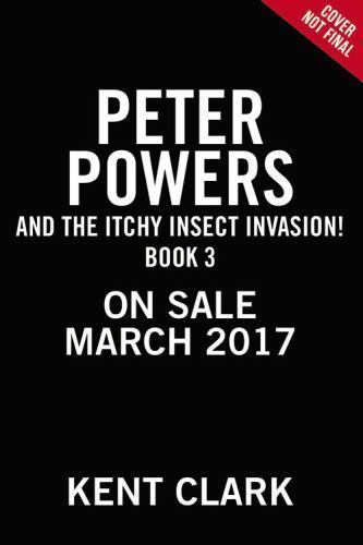 Peter Powers and the Itchy Insect Invasion! by Clark, Kent; Snider ...
