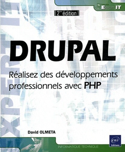 DRUPAL - Réalisez des développements professionnels avec PHP (2ème ...