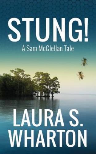 Stung : A Sam Mcclellan Tale by Laura S. Wharton (2016, Trade Paperback ...