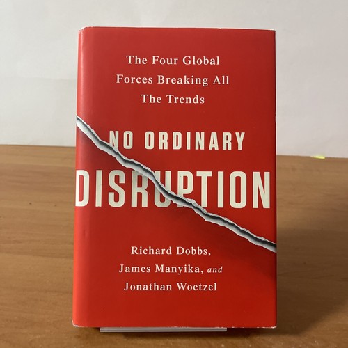 No Ordinary Disruption: The Four Global Forces Breaking All the Trends ...