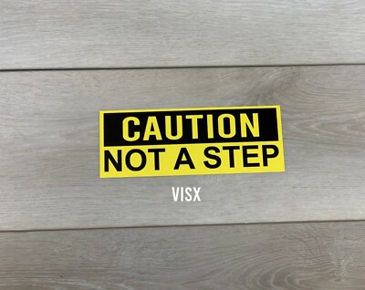 Caution NOT A STEP Bumper Sticker funny tailgate warning Hazards | eBay