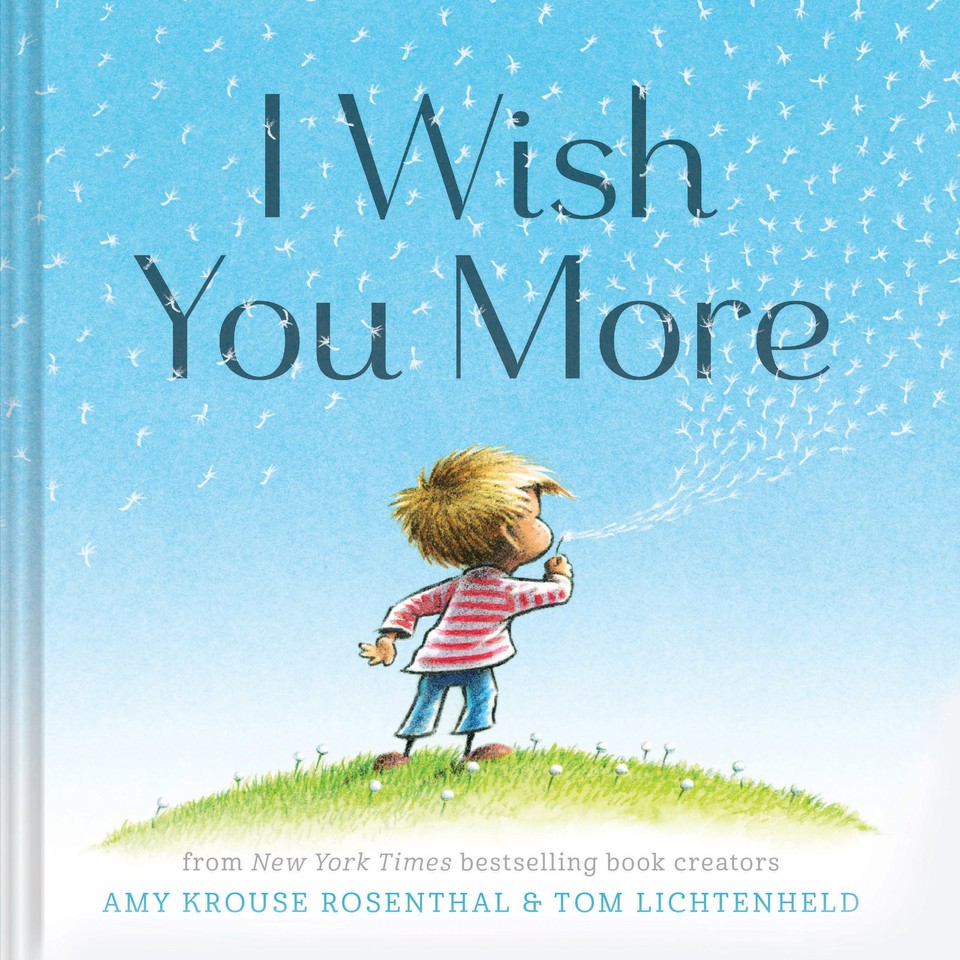 I Wish You More - Rosenthal, Amy Krouse|Lichtenheld, Tom - Good - See ...