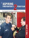 Aspiring Firefighter's Two-Year Plan : The Complete Road Map to ...