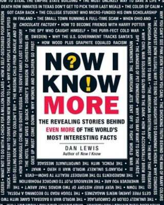 Now I Know More: The Revealing Stories Behind Even More of the World's ...