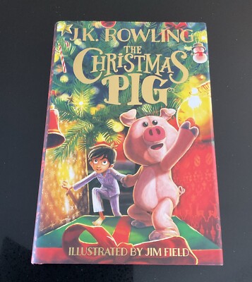 The Christmas Pig / Illustrated Hard Cover Book by JK Rowling 🎄 🐷 | eBay