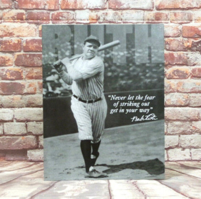 Babe Ruth " Never let the fear..." ...Metal Sign for Man Cave, Garage ...