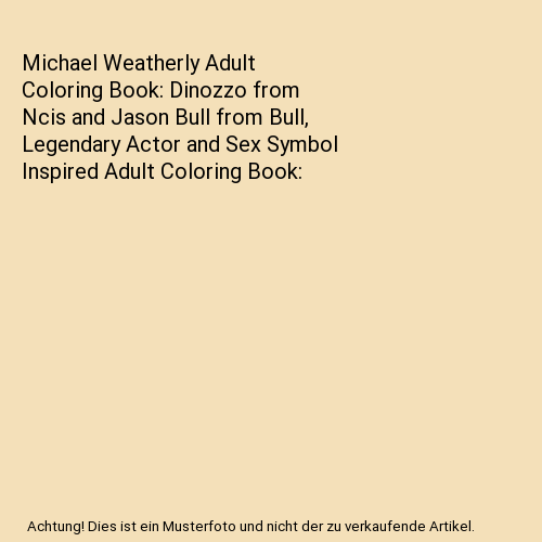Michael Weatherly Adult Coloring Book: Dinozzo from Ncis and Jason Bull ...