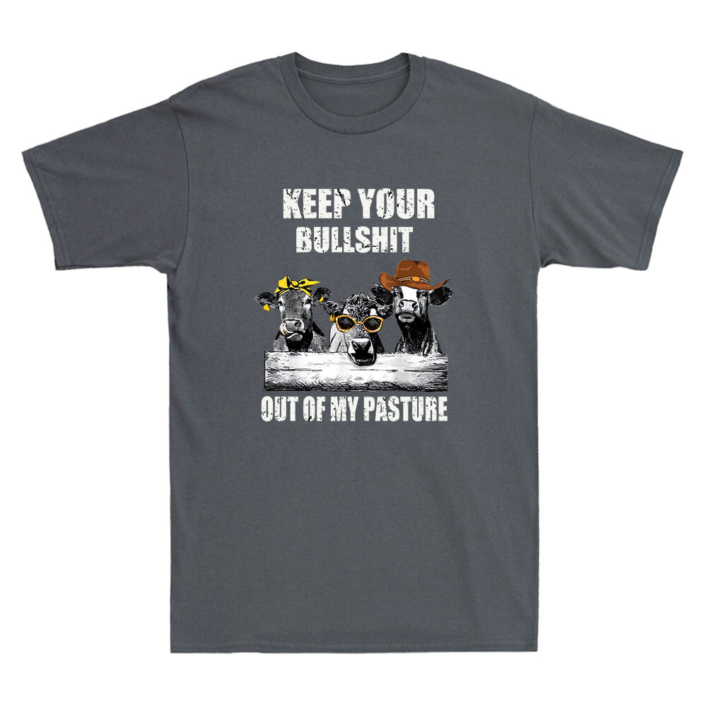 Keep Your Bullshyt Out Of My Pasture Funny Cow Heifer Meme Vintage Men ...