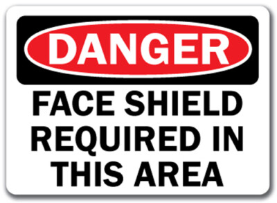 Danger Sign - Face Shield Required In This Area - 10" x 14" OSHA Safety ...