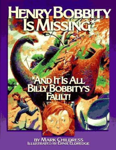 Henry Bobbity Is Missing: And It Is All Billy Bobbity's Fault ...
