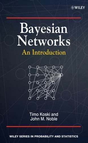 Wiley Series in Probability and Statistics Ser.: Bayesian Networks : An Introduction by Timo ...