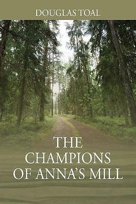 The Champions of Anna's Mill by Douglas Toal (Paperback, 2020) for sale ...
