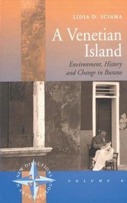 A Venetian Island: Environment, History And Change In Burano ...
