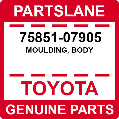 75851-07905 Toyota Moulding Body 7585107905 Genuine OEM Part for sale ...