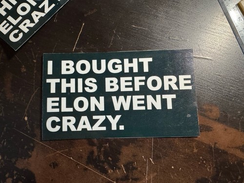 I Bought This Before Elon Went Crazy - 5" in/out TESLA Bumper Sticker ...