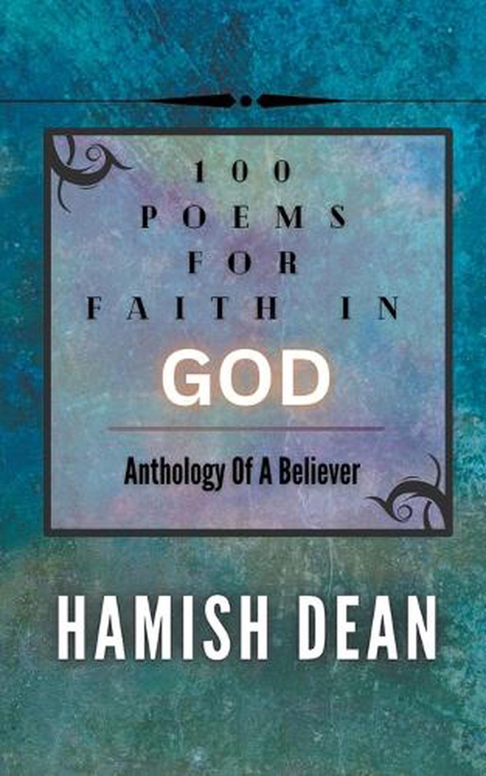 100 Poems For Faith In God: Anthology Of A Believer by Hamish Dean ...