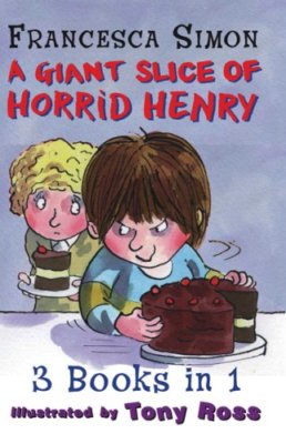 A Giant Slice of Horrid Henry 3-in-1: (Bogey Babysitter/Stinkbomb/Queen ...