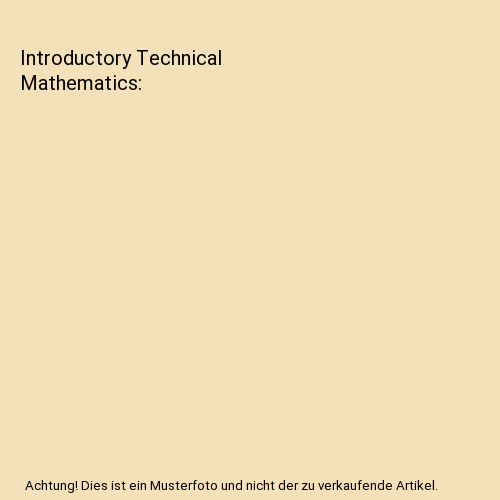 Introductory Technical Mathematics, Robert (Chattanooga State Technical Communit 1111542007 ...