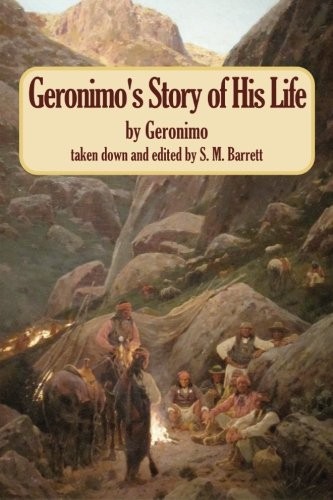 GERONIMO'S STORY OF HIS LIFE (BIOGRAPHY SERIES) By Geronimo & S. M ...