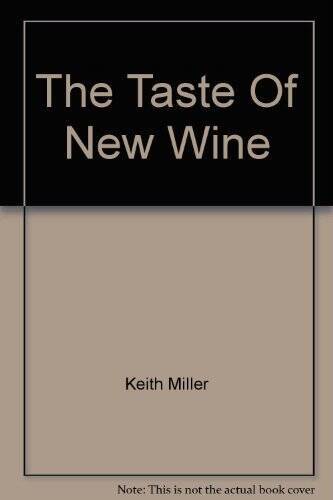 The Taste Of New Wine - Paperback By Miller, Keith - GOOD | eBay
