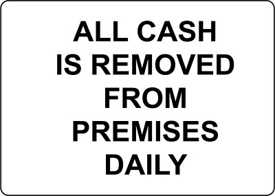 ALL CASH IS REMOVED FROM PREMISES DAILY | Laminated Vinyl Decal Sticker ...