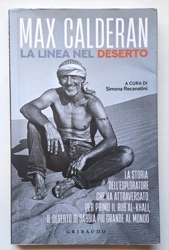 La linea del deserto. Max Calderan. Simona Recantini Esploratore Rub'Al ...