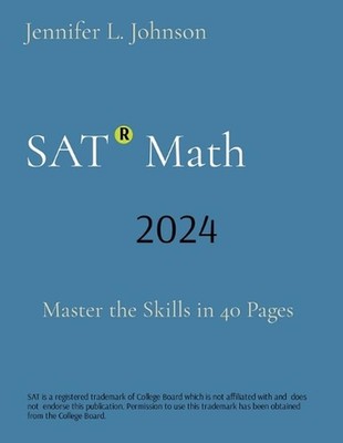 SAT Math: Master the Skills in 40 Pages by Jennifer L. Johnson ...