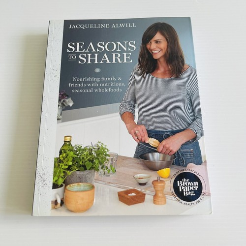 Seasons to Share Recipe Cookbook by Jacqueline Alwill Nutritious Food ...