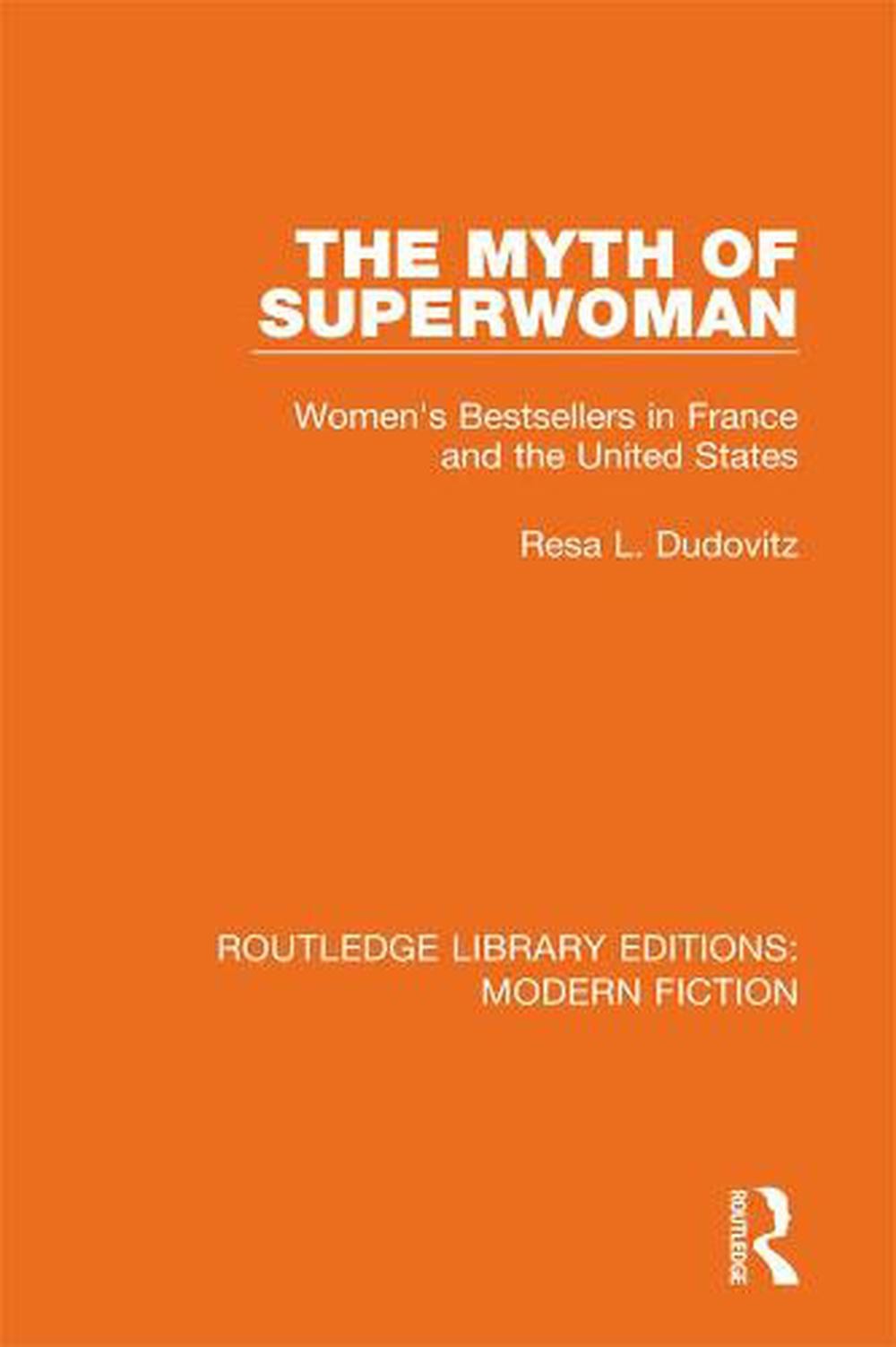 The Myth of Superwoman: Women's Bestsellers in France and the United ...