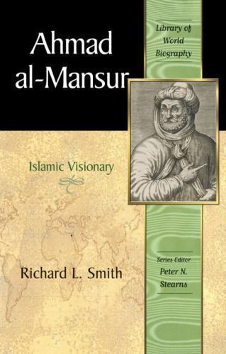 Library of World Biography Ser.: Ahmad Al-Mansur : Islamic Visionary by ...