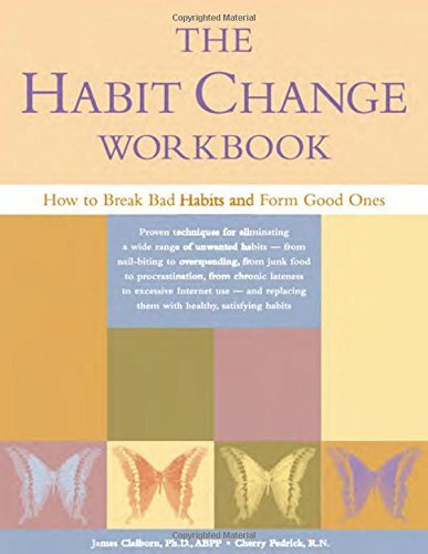 The Habit Change Workbook: How to Break Bad Habits by Cherry Pedrick ...
