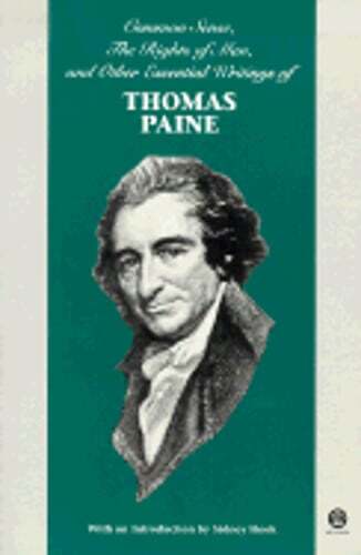 Common Sense, the Rights of Man, and Other Essential Writings by Thomas ...