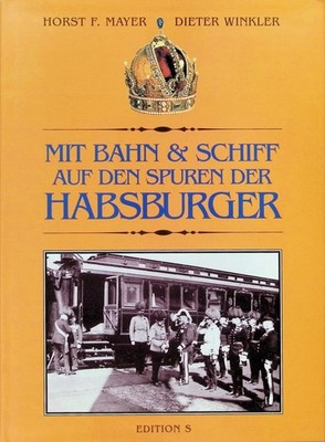 Horst F. Mayer; Dieter Winkler - Mit Bahn & Schiff auf den Spuren der ...