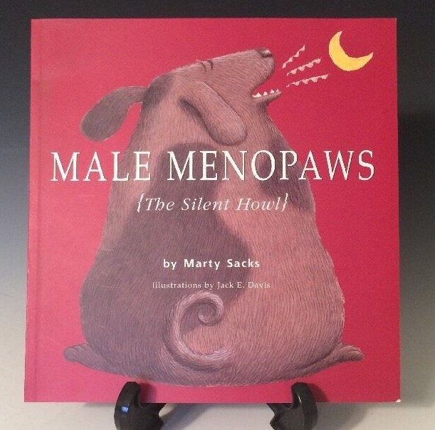 Male Menopaws : The Silent Howl by Marty Sacks (2004, Trade Paperback ...