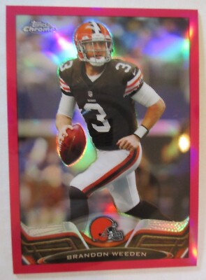 2013 Topps Chrome Pink Refractors Browns Card #53 Brandon Weeden 130/ ...