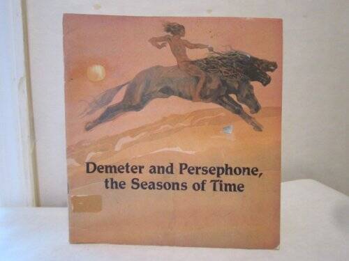 Demeter and Persephone, the Seasons of Time - Paperback - GOOD ...