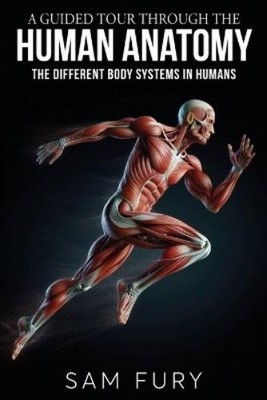 Sam Fury A Guided Tour Through the Human Anatomy (Tascabile) Functional ...